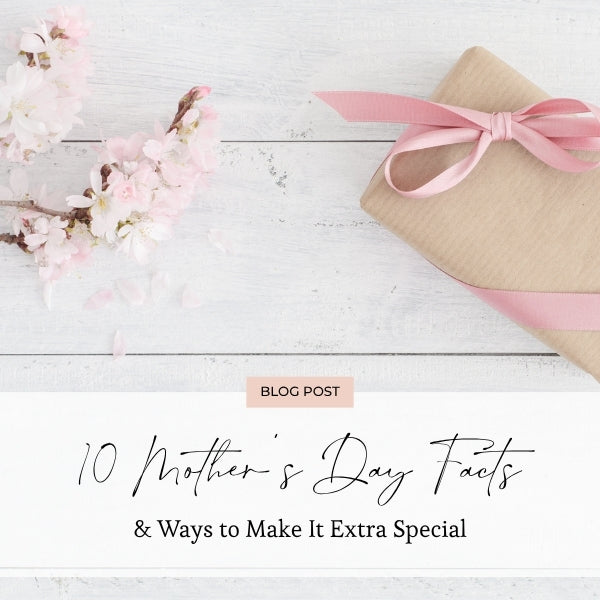 10 Interesting Mother’s Day Facts & Celebration Ideas - Butler and ...