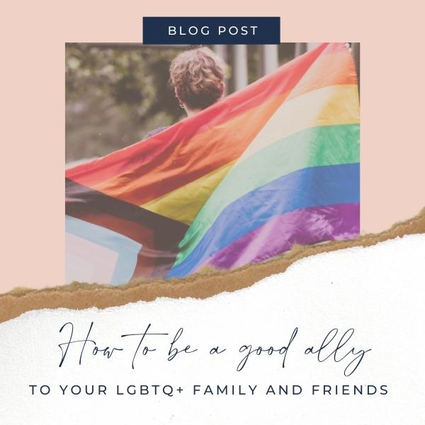 How To Be A Good Ally To Your LGBTQ+ Friends & Family - Butler and ...