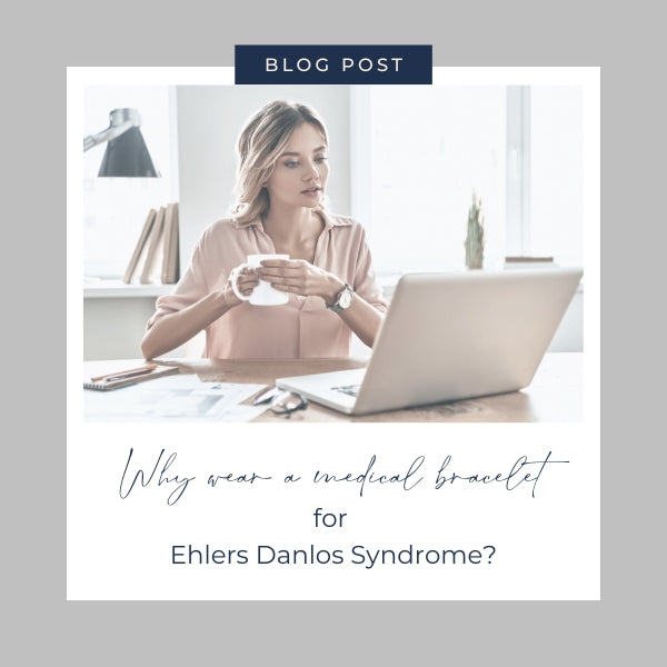 Why Wear A Medical Bracelet For Ehlers Danlos Syndrome? - Butler and ...